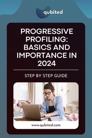 Progressive Profiling Basics and Importance in 2024 | PDF
