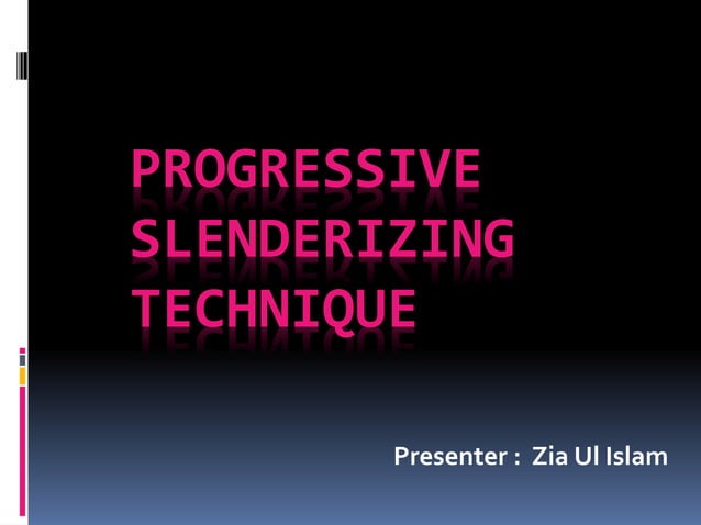 Progressive slenderizing technique | PPTX | Oral care | Personal Care