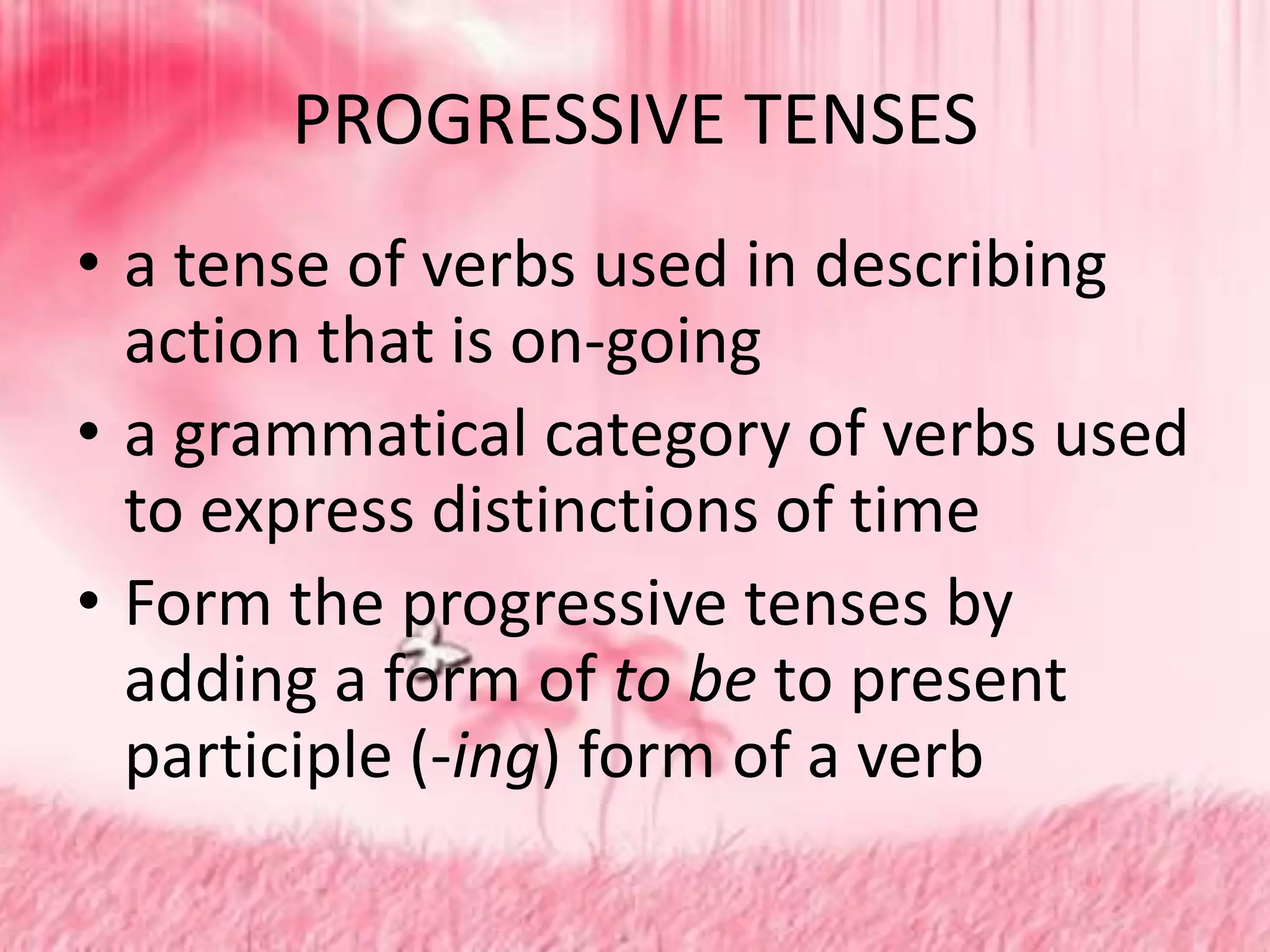 Progressive tenses presentation | PPTX