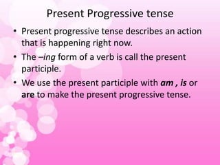 Progressive tenses presentation | PPTX