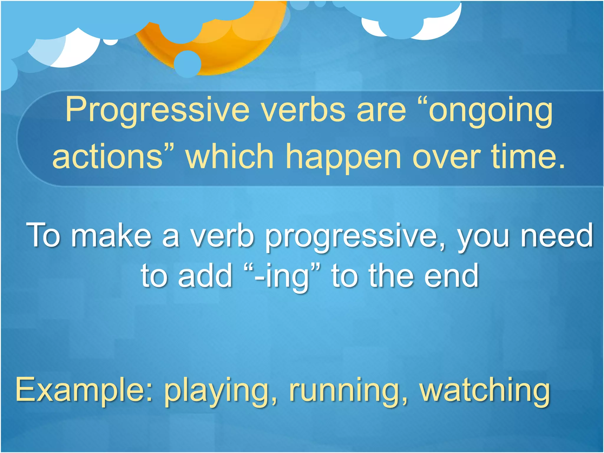 Progressive Verb Tenses | PPTX