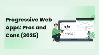 Progressive Web Apps Advantages and Disadvantages.pptx