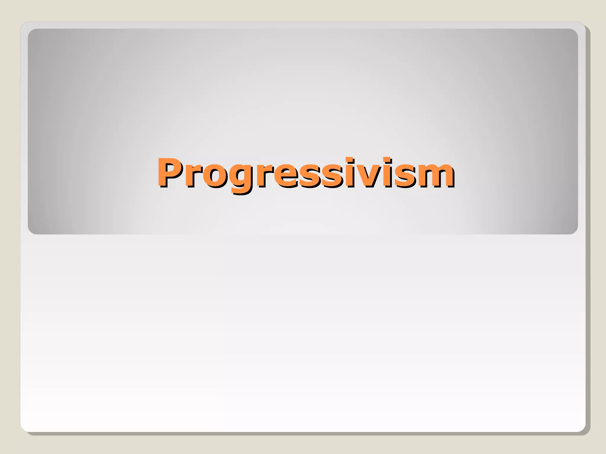 Progressivism | PPT