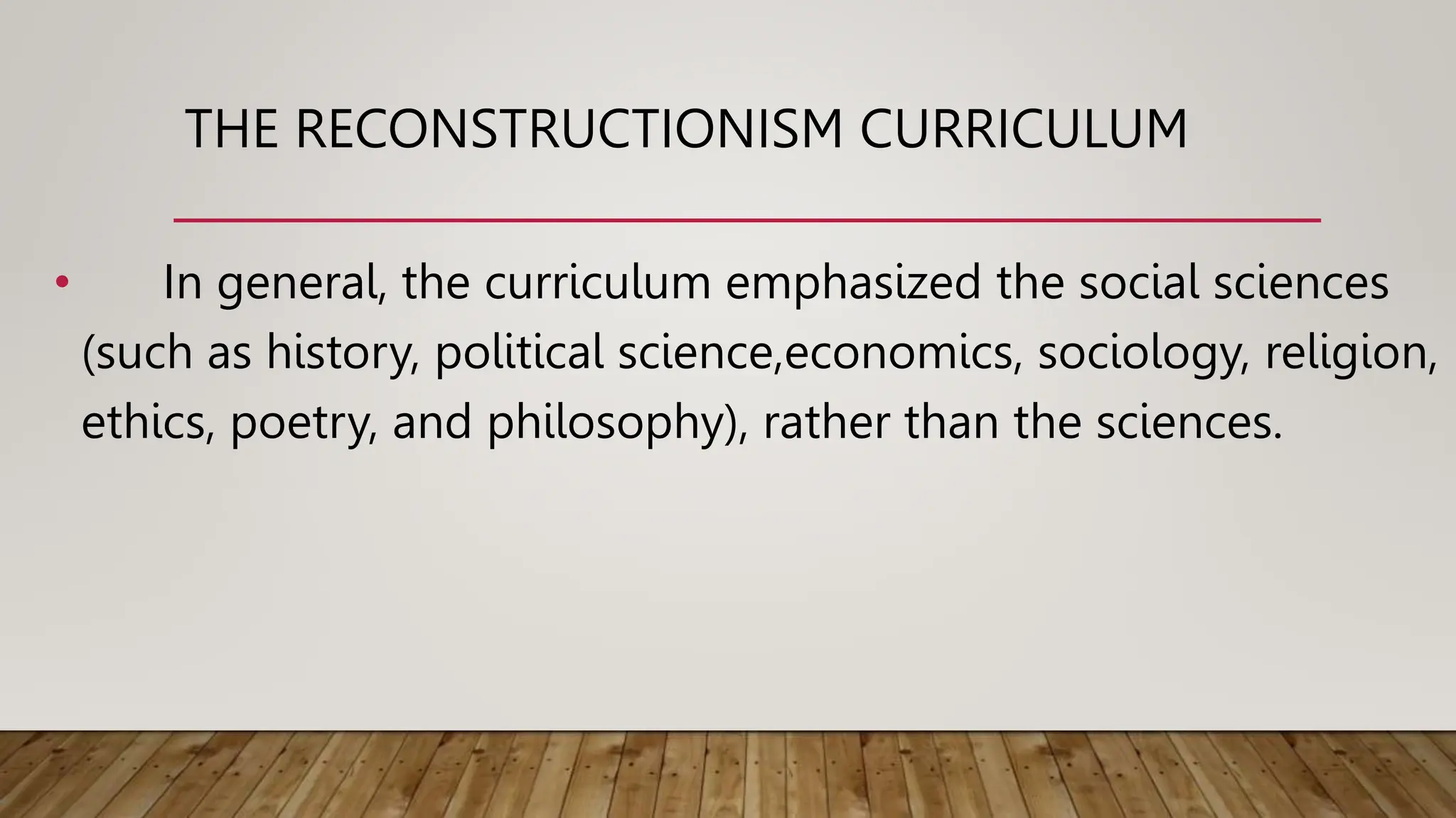 PROGRESSIVISM, THE PROGRESSIVISM CURRICULUM, RECONSTRUCTIONISM THE ...