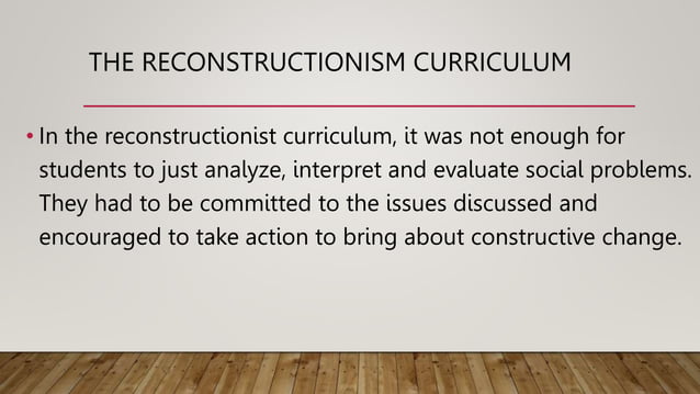 PROGRESSIVISM, THE PROGRESSIVISM CURRICULUM, RECONSTRUCTIONISM THE ...