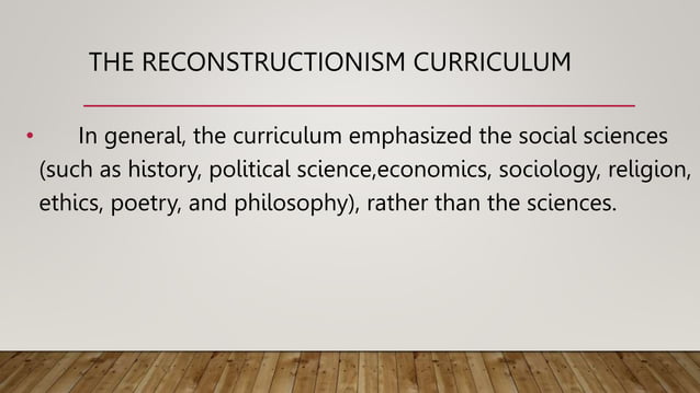 PROGRESSIVISM, THE PROGRESSIVISM CURRICULUM, RECONSTRUCTIONISM THE ...