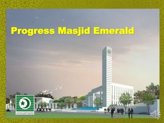 Progress of construction project of Ash Shaff Emerald Mosque | PPTX