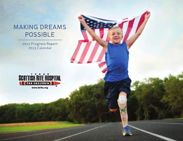 Texas Scottish Rite Hospital for Children Progress Report 2012/Calendar ...