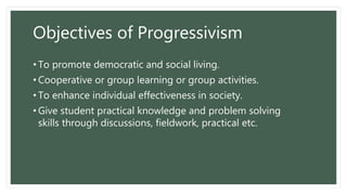 Progressivism concept of Education | PPTX