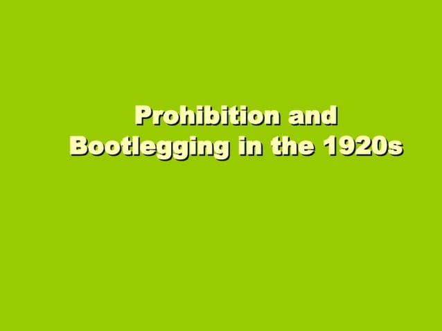 Prohibition And Bootlegging In The 1920s | PDF