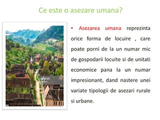 Proiect geografie -ASEZARILE UMANE 22 xi 2019 | PPTX