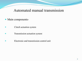 automated manual transmission in new generation vehicles | PPTX