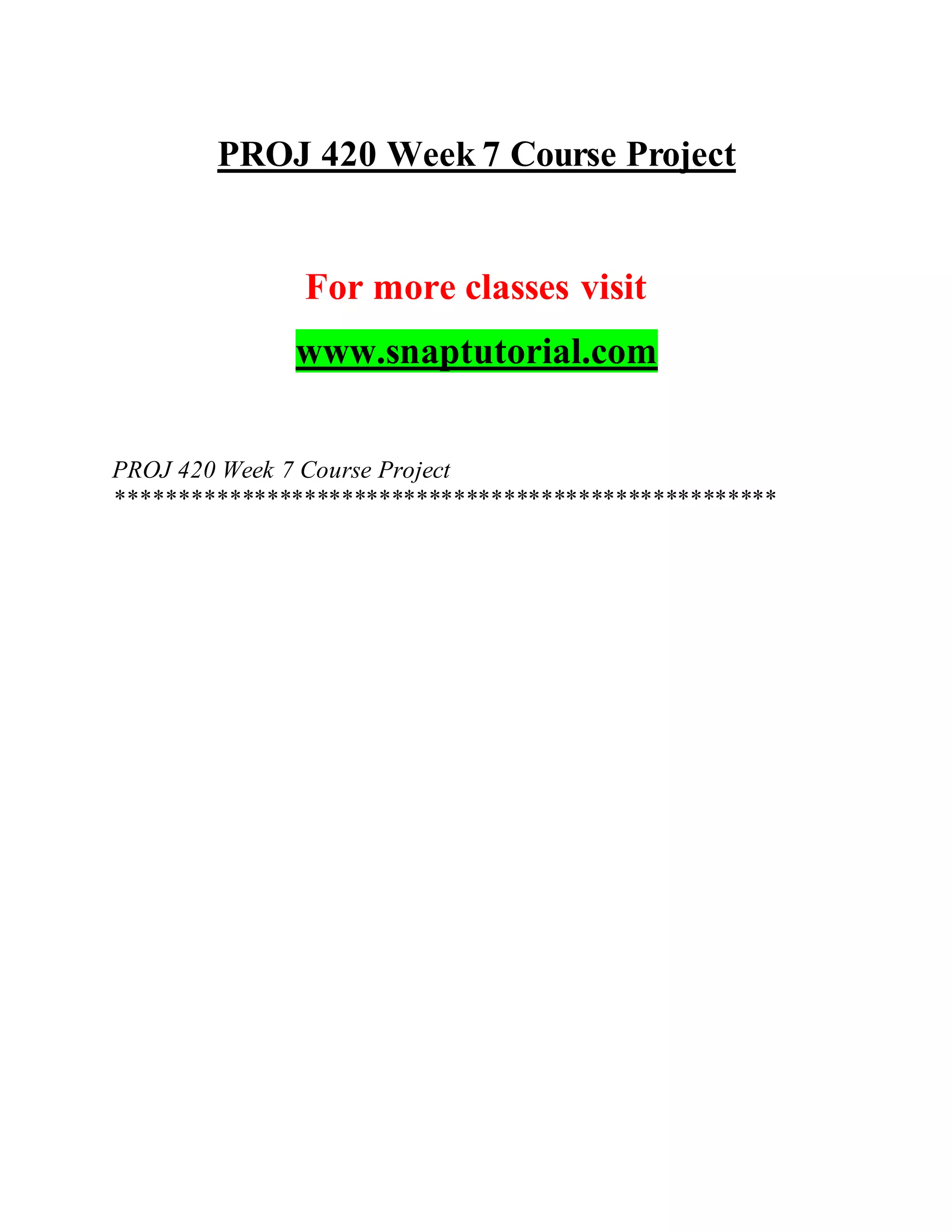 Proj 420 Success Begins / snaptutorial.com