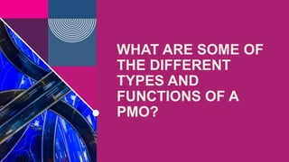 Different types and functions of a PMOs. | PPT