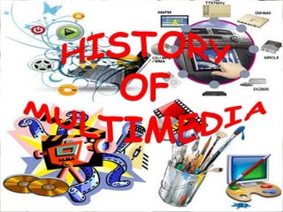 History of Multimedia | PPTX
