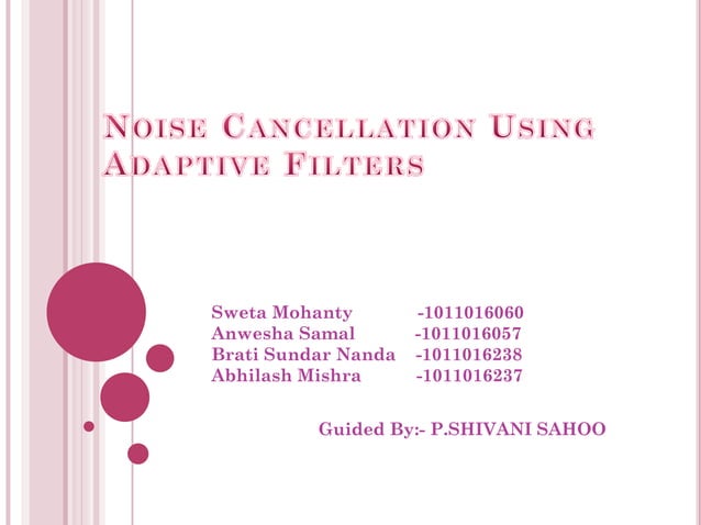 Noice canclellation using adaptive filters with adpative algorithms(LMS ...