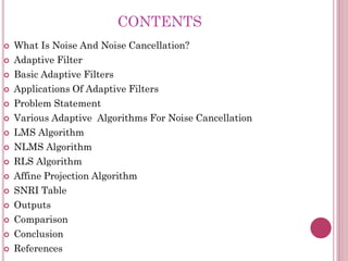 Noice canclellation using adaptive filters with adpative algorithms(LMS,NLMS,RLS,APA) | PPTX