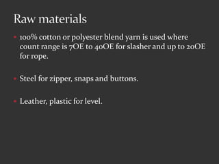 production of denim fabrics using rope dyeing and slasher dyeing ...