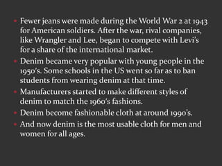 production of denim fabrics using rope dyeing and slasher dyeing ...