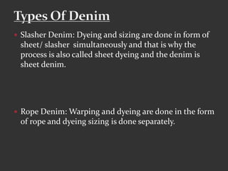 production of denim fabrics using rope dyeing and slasher dyeing ...