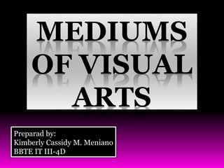 Mediums of the Visual Arts | PPTX