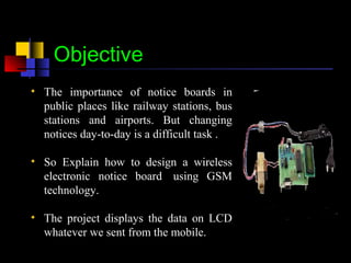 wireless electronics notice board using GSM | PPT