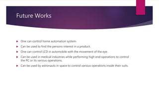 Eye Tracking Based Human - Computer Interaction | PPTX
