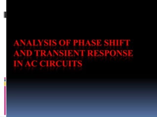ANALYSIS OF PHASE SHIFT AND TRANSIENT RESPONSE IN AC CIRCUITS | PDF