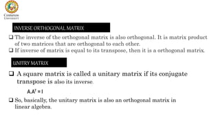 orthogonal matrix and its properties | PPTX
