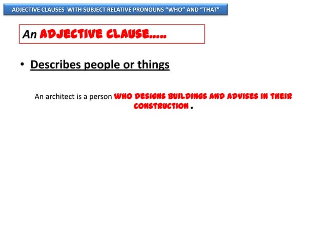 Project adjective clauses with subject and objective relative pronouns ...