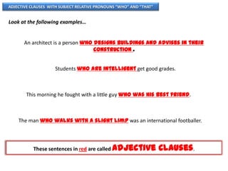 Project adjective clauses with subject and objective relative pronouns ...