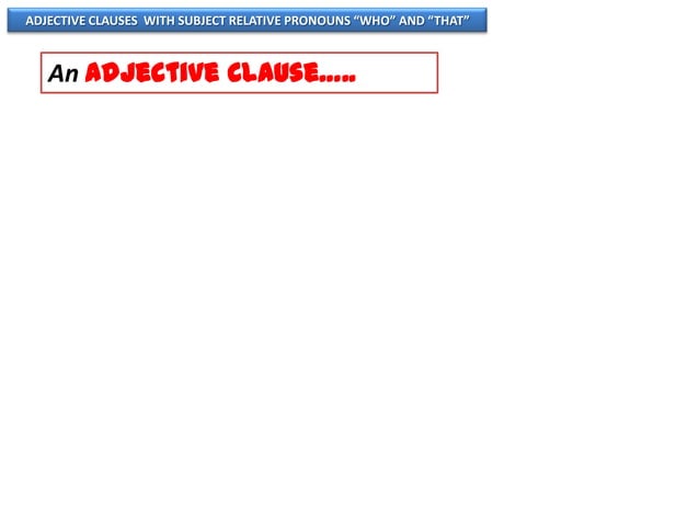 Project adjective clauses with subject and objective relative pronouns ...