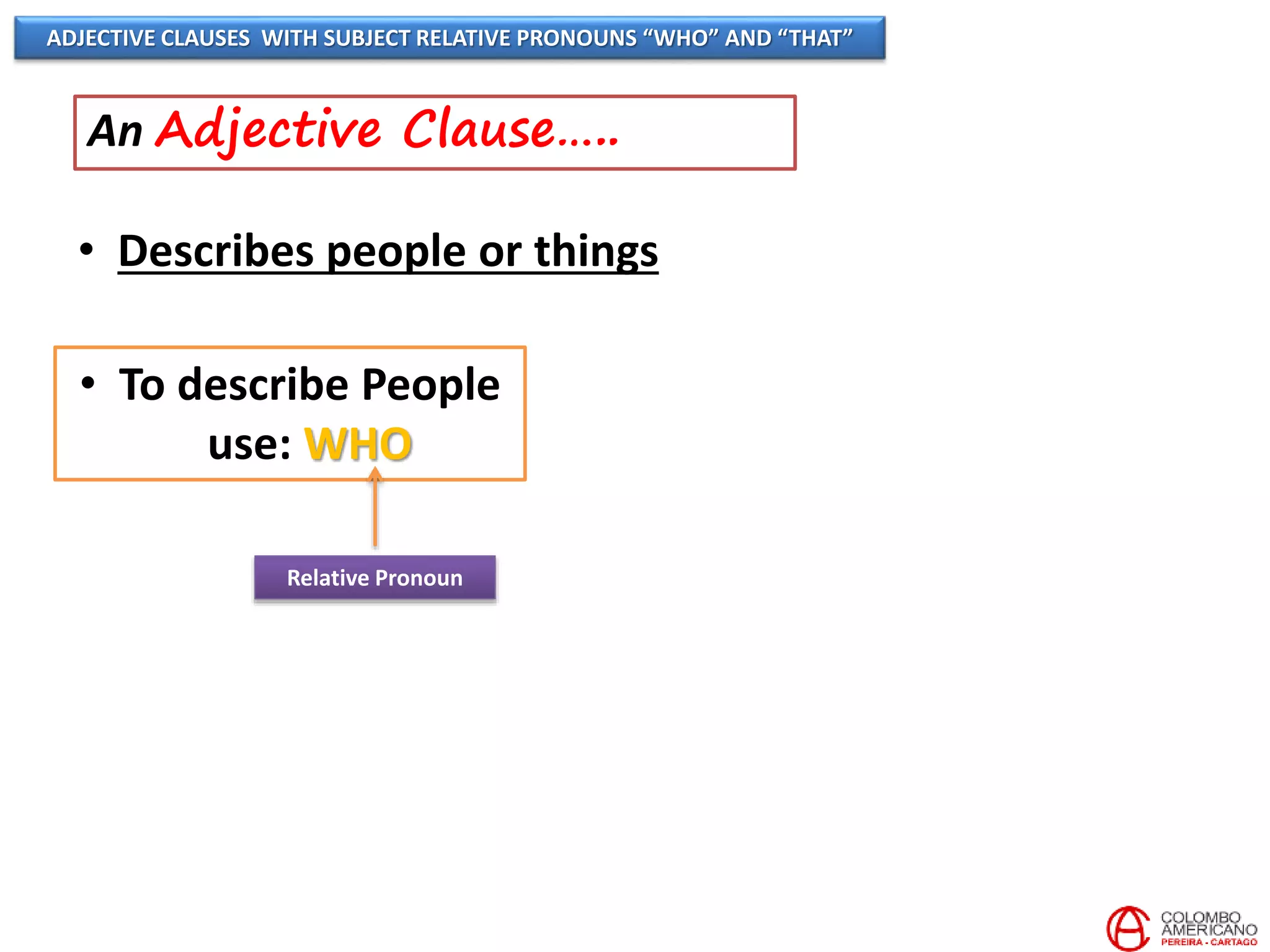 C14 U7 Project adjective clauses with subject and objective relative ...