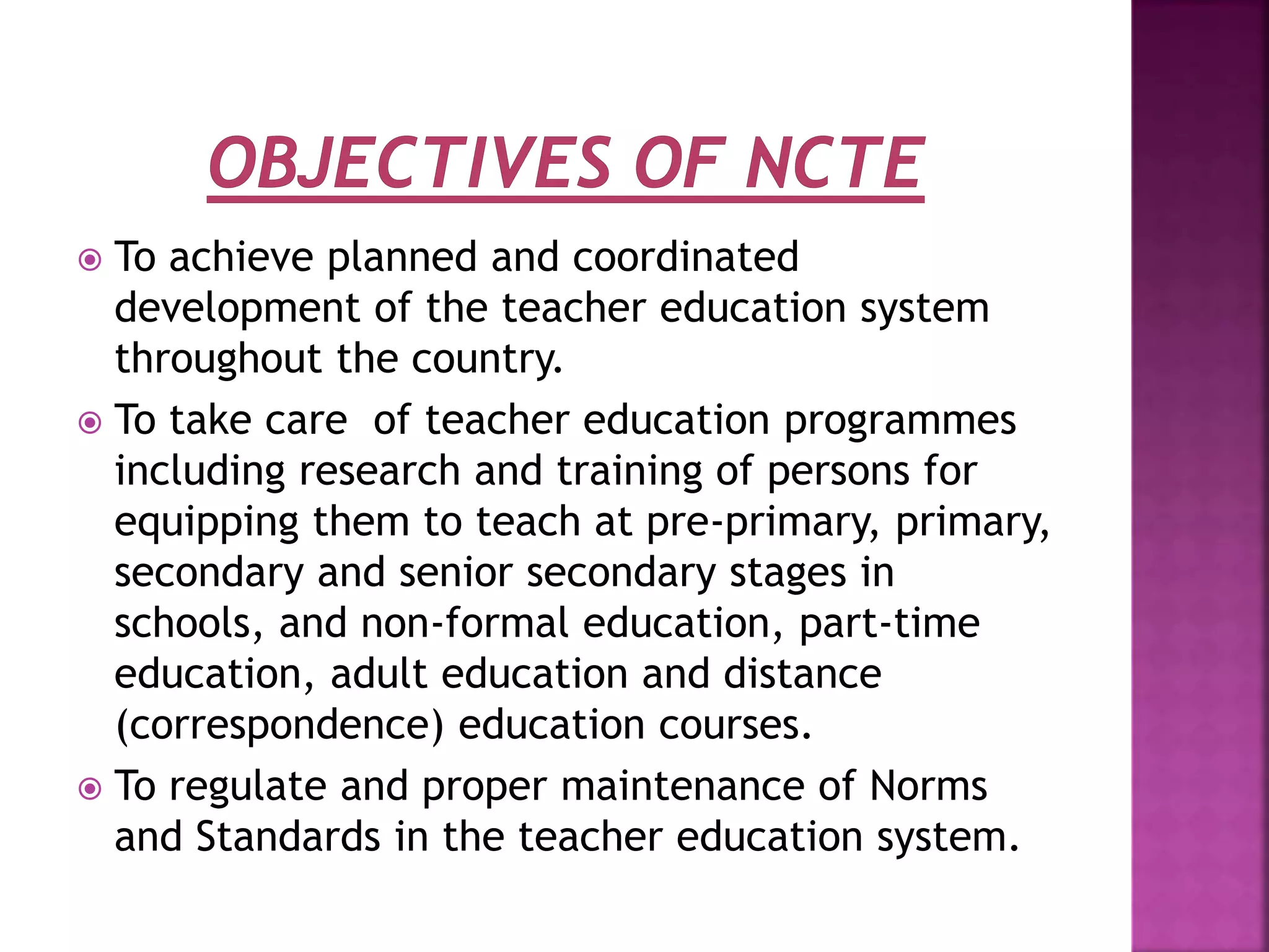 ROLE OF NCTE IN MAINTAINING TEACHER EDUCATION -AN APPRAISAL | PPTX