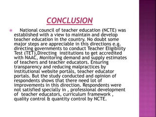 ROLE OF NCTE IN MAINTAINING TEACHER EDUCATION -AN APPRAISAL | PPTX