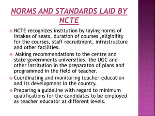 ROLE OF NCTE IN MAINTAINING TEACHER EDUCATION -AN APPRAISAL | PPTX