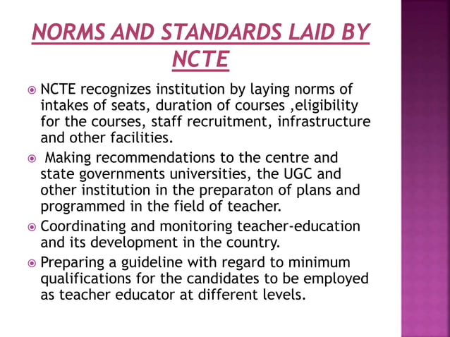 ROLE OF NCTE IN MAINTAINING TEACHER EDUCATION -AN APPRAISAL | PPTX ...