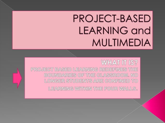 Project based learning and multimedia | PPTX | Homework and Study | Education