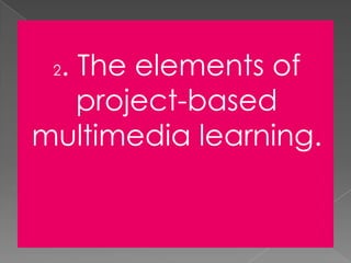 Project based learning and multimedia | PPTX