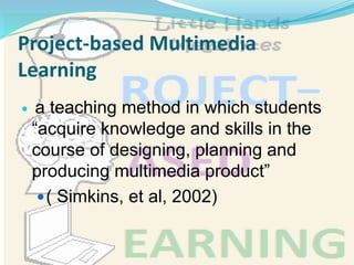 Project-based Learning and Multimedia | PPTX
