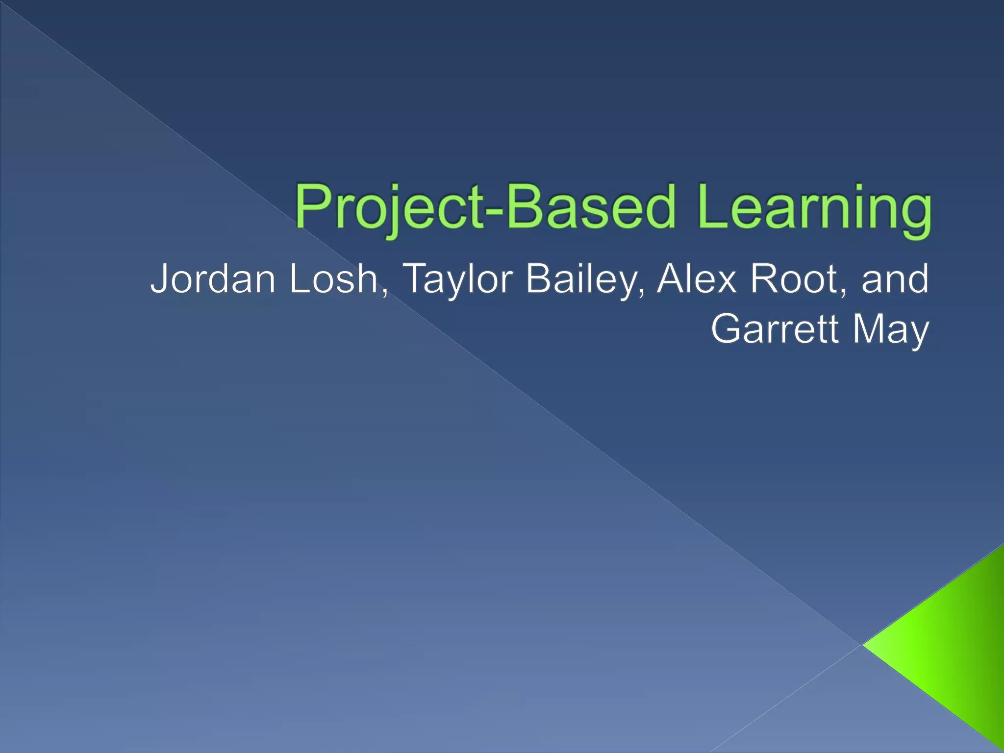 Project based learning presentation | PPTX | Education
