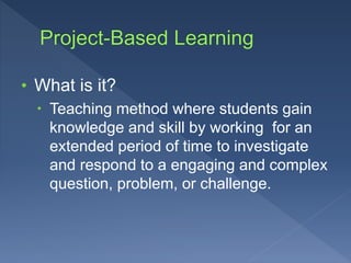 Project based learning presentation | PPTX | Education