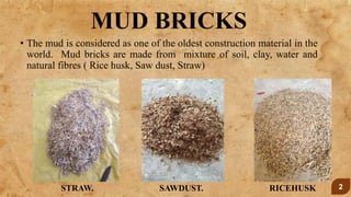 Mud bricks reinforced by natural fibers.pptx