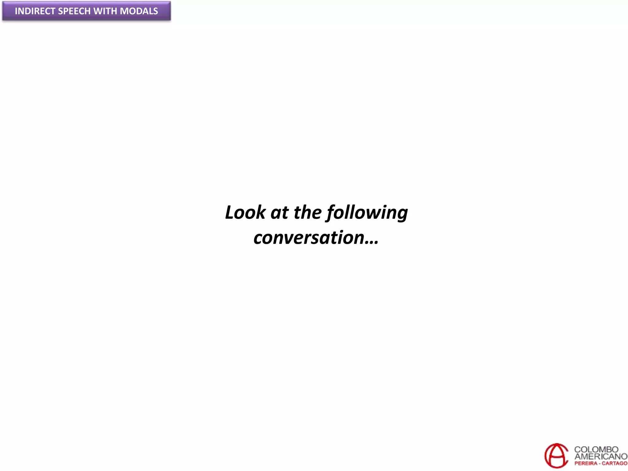 C17 U9 Project indirect speech with modals. | PPT