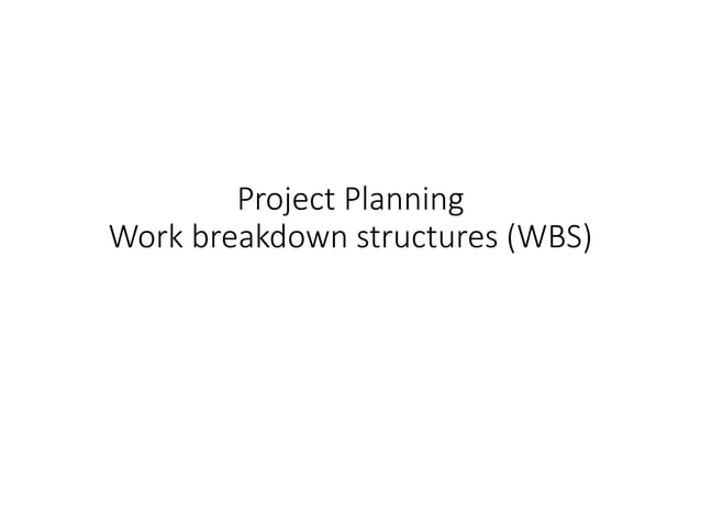 Work Breakdown Structures (WBS) | PPTX | Business and Finance