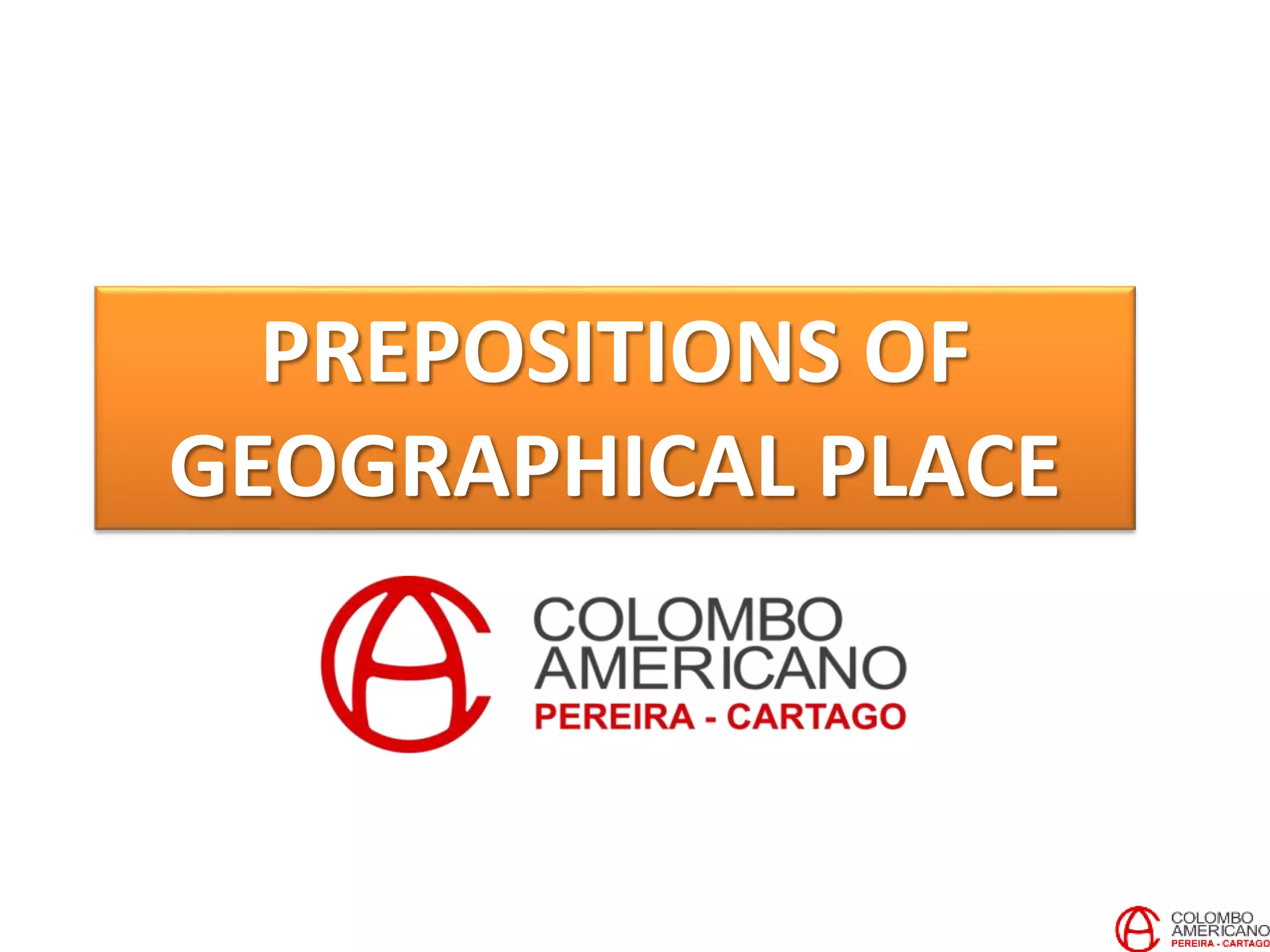 C14 U10 Project prepositions of geographical place. | PPTX