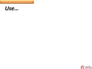 C14 U10 Project prepositions of geographical place. | PPTX