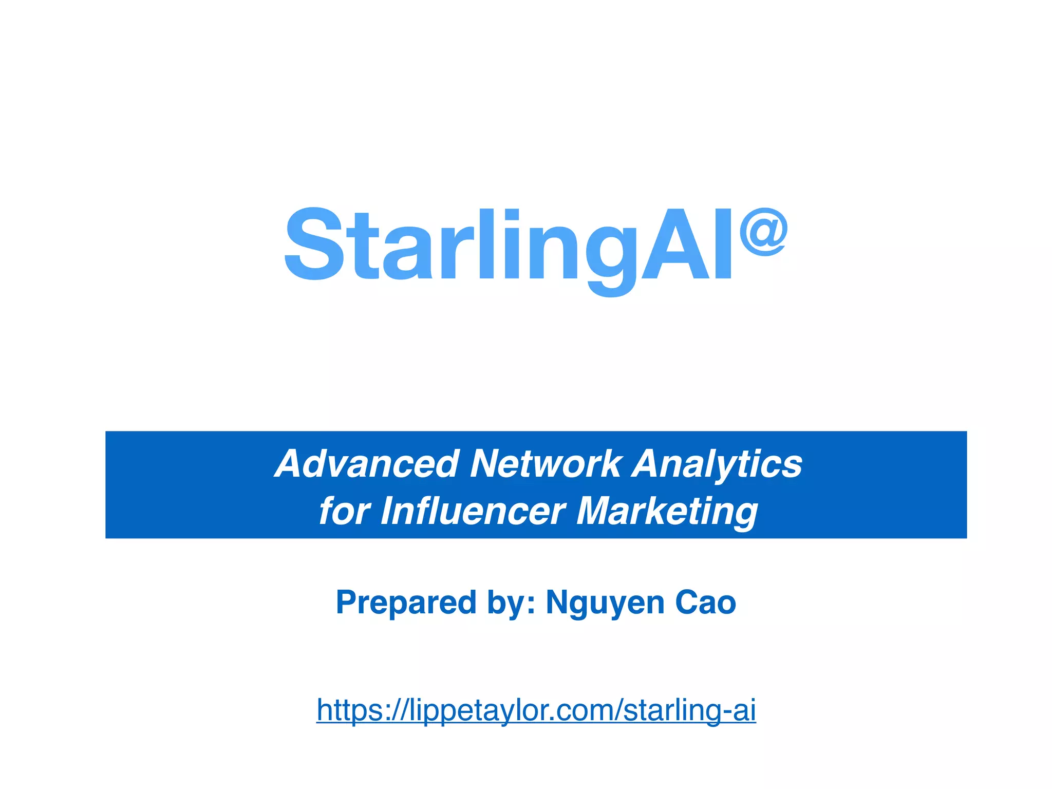 StarlingAI Advanced Network Analytics for Influencer Marketing | PPT