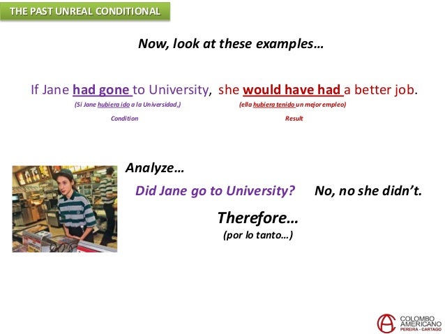 Project the past unreal conditional.