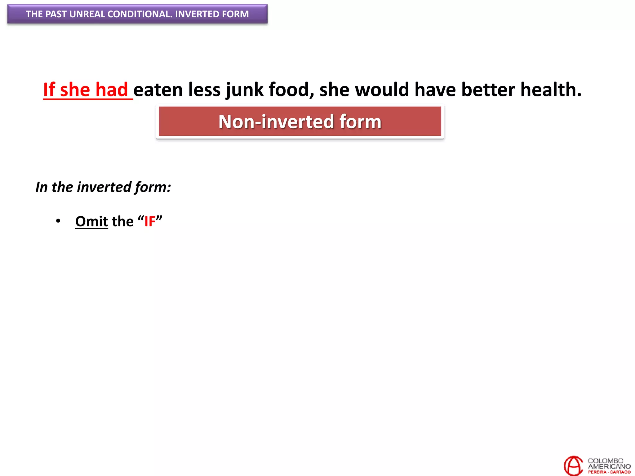 C15 U3 Project the past unreal conditional. inverted form. | PPT